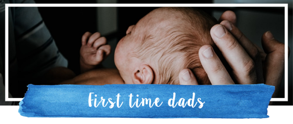 Tips For First Time Dads | Be Prepared | Parenting | Kidspot